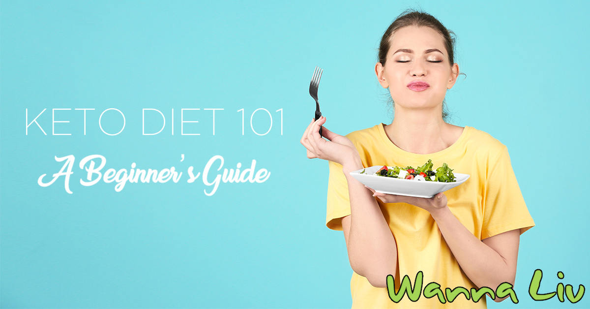 Keto Diet 101: A Beginner's Guide - Wanna Liv