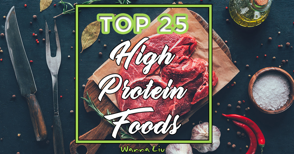 Top 25 High Protein Foods You Should Include In Your Diet - Wanna Liv